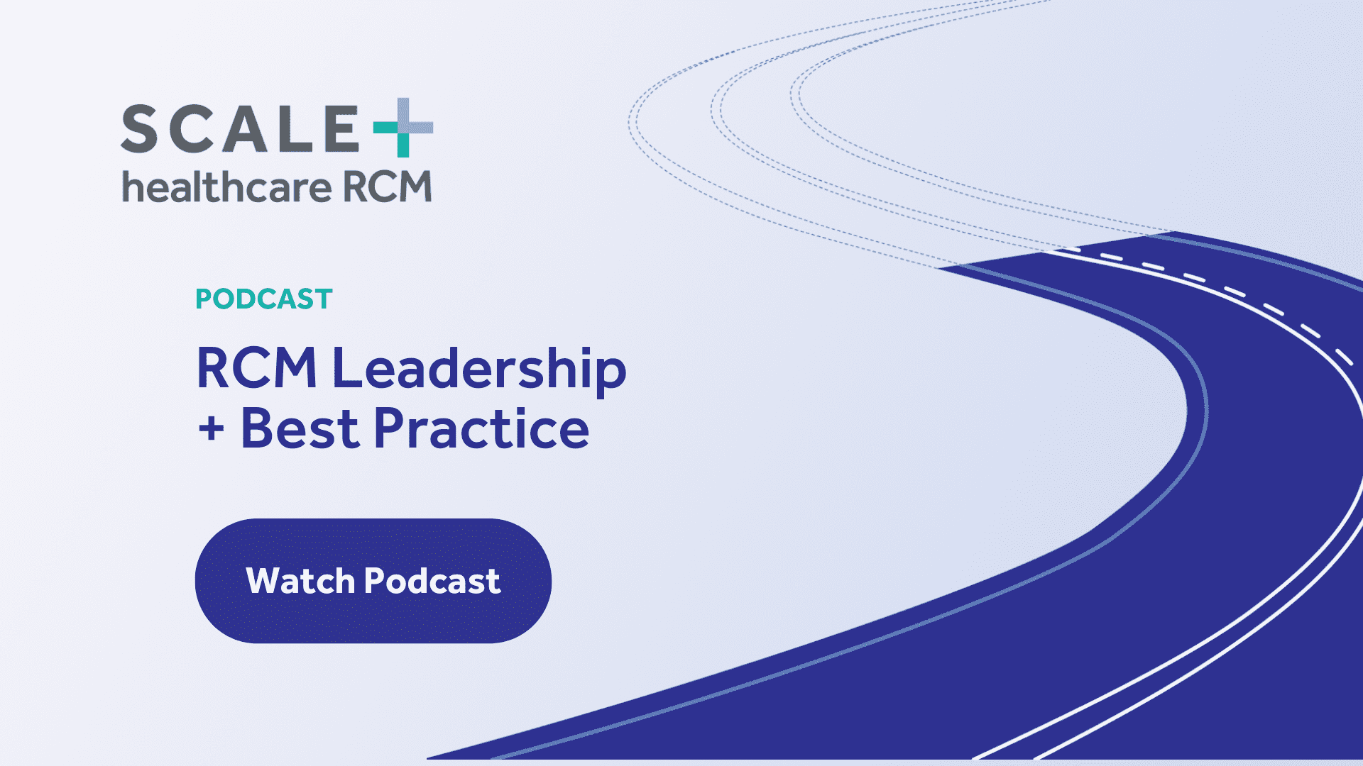 SCALE RCM Podcast: Leadership + Best Practices | SCALE Healthcare Community