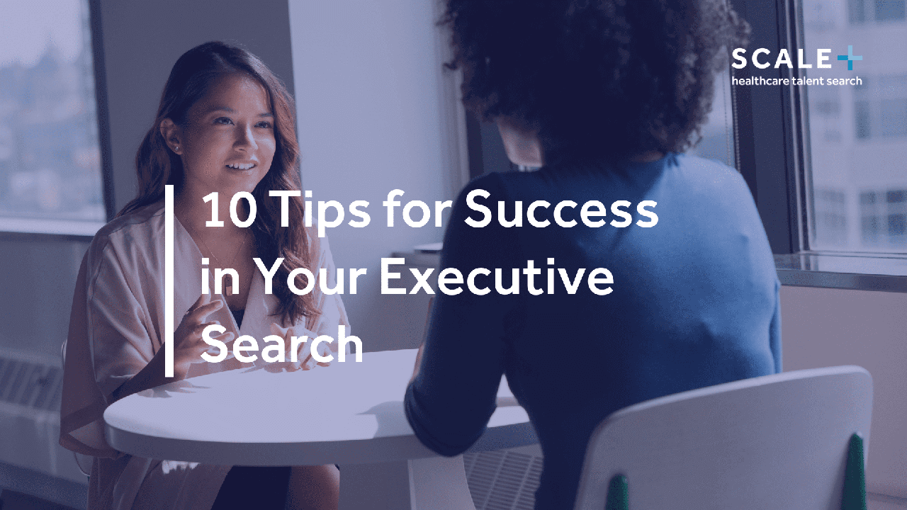 10 Tips for Success in Executive Search