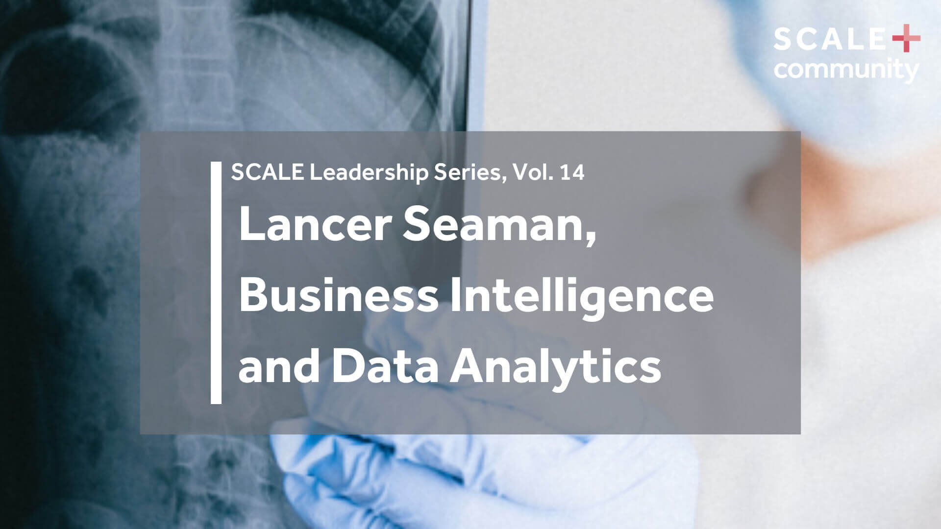 Business Intelligence and Data Analytics with Lancer Seaman | SCALE ...