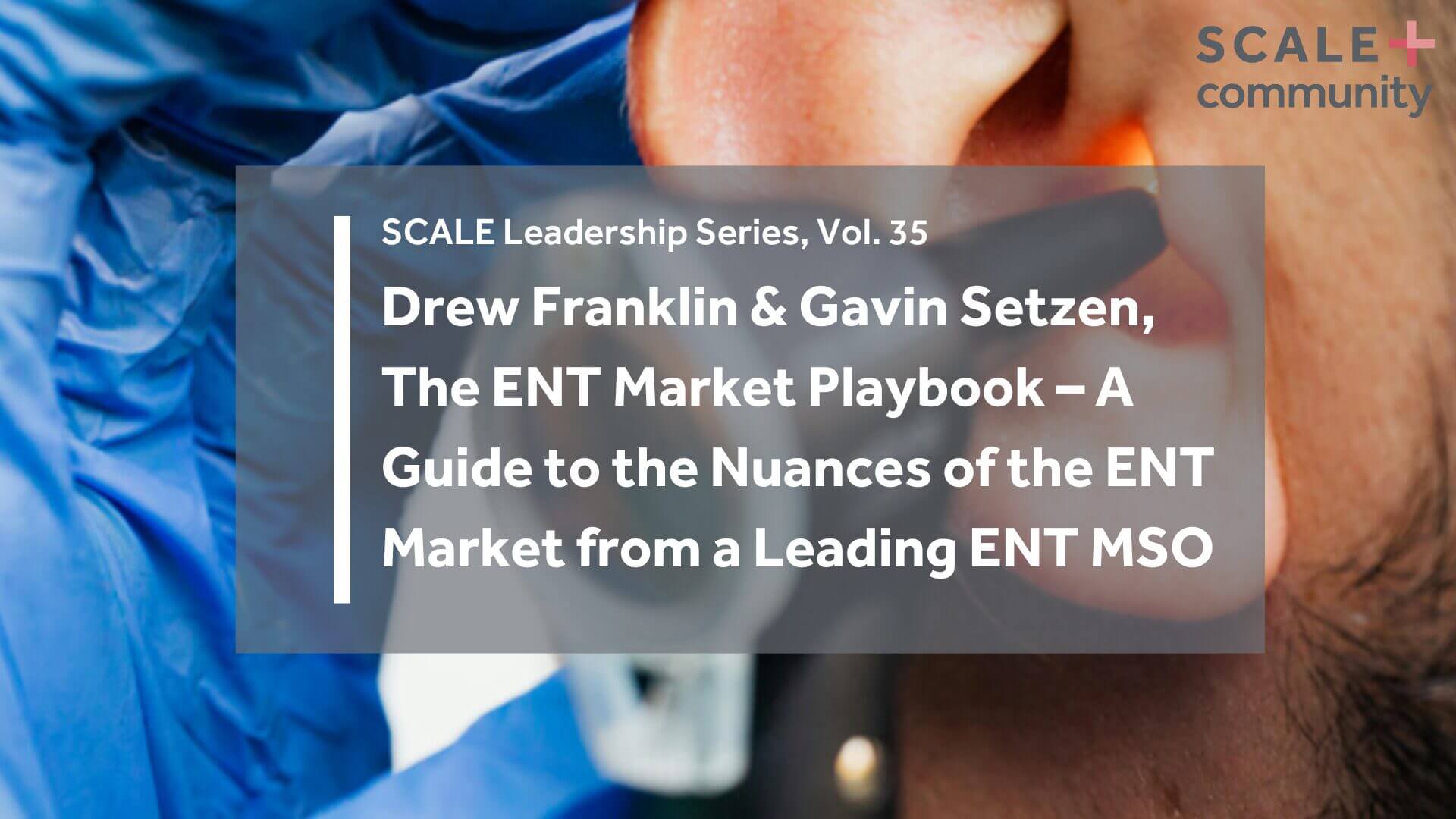 The ENT Market Playbook – A Guide to the Nuances of the ENT Market from ...
