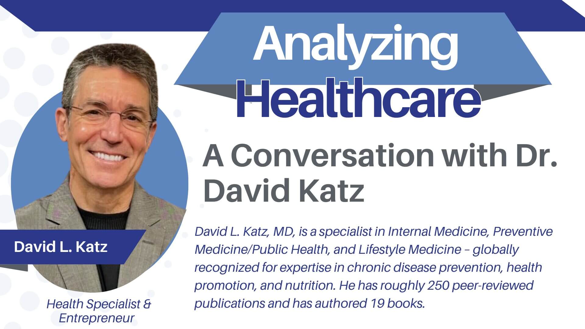 Analyzing Healthcare – A Conversation with Dr. David Katz | SCALE ...