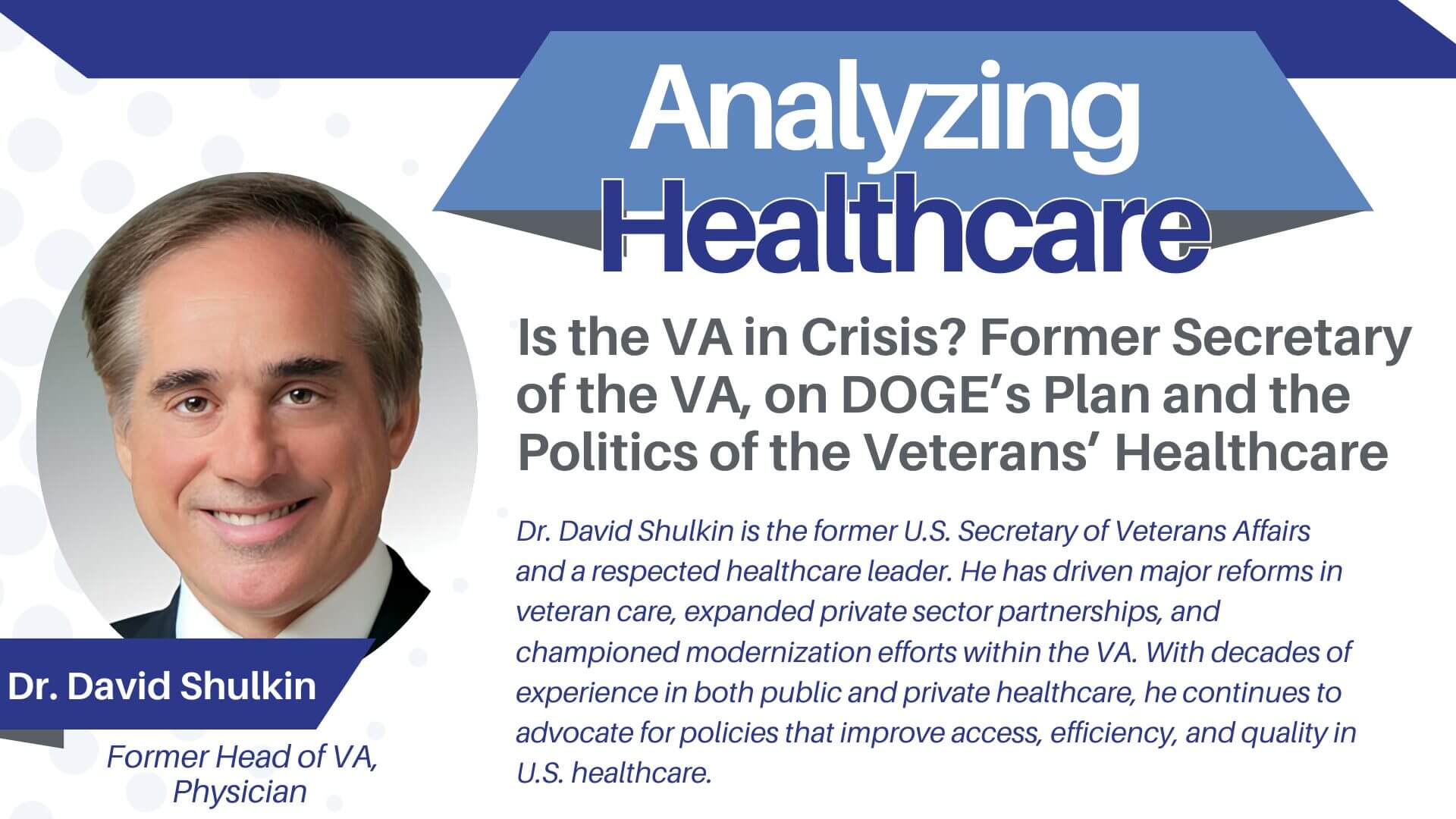 Is the VA in Crisis? Dr. David Shulkin, Former Secretary of the VA, on DOGE’s Plan and the ...