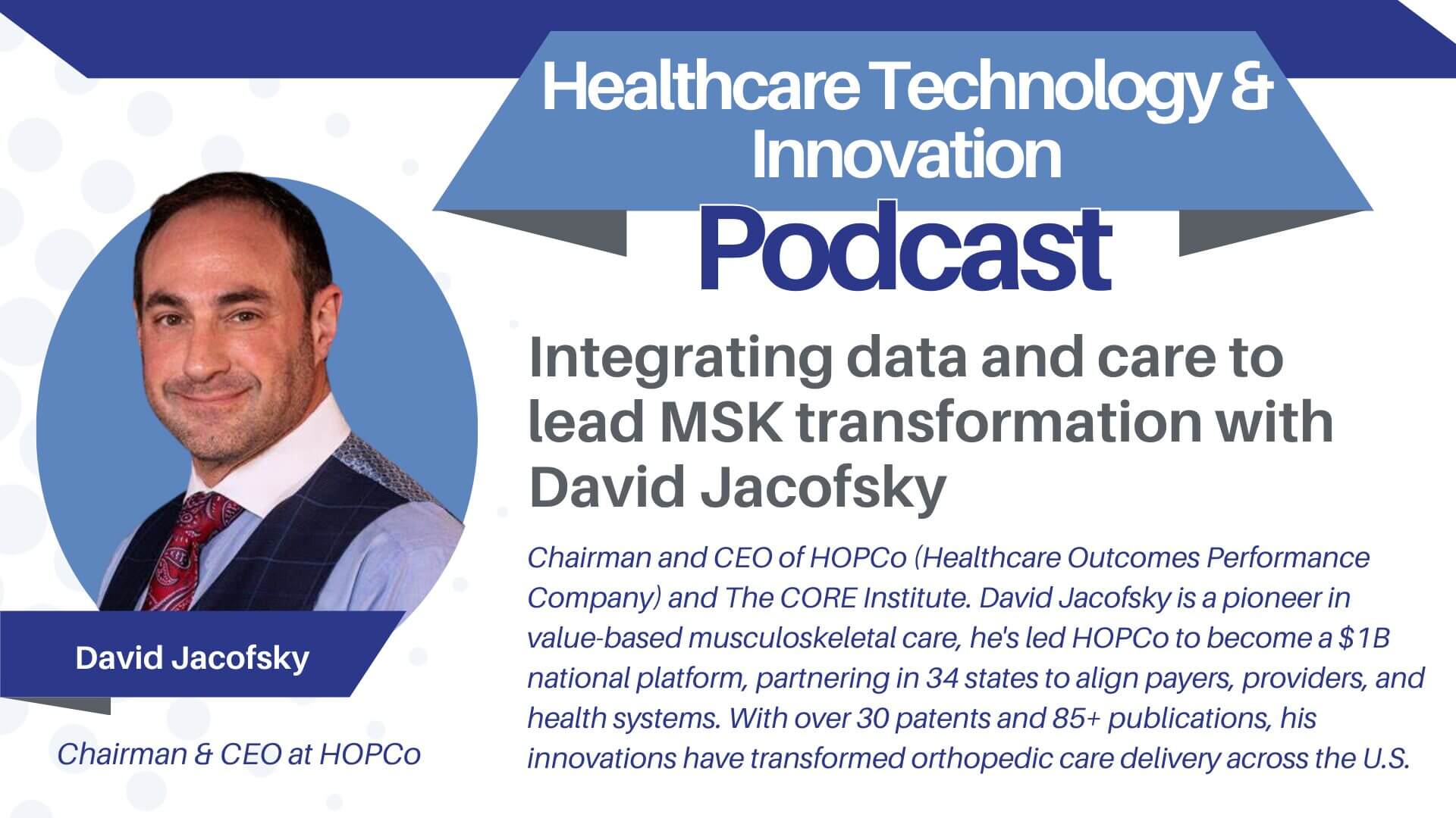 Integrating Data and Care to Lead MSK Transformation with David ...